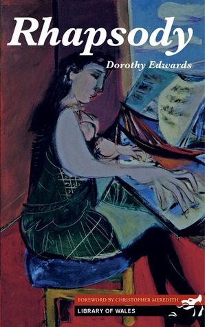 Rhapsody (Library of Wales) by Dorothy Edwards | Goodreads