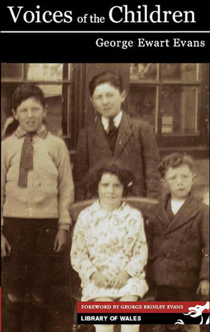The Voices of the Children (Library of Wales) by George Ewart Evans ...