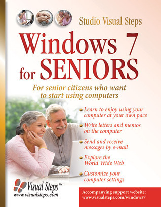 Windows 7 for Seniors: For Senior Citizens Who Want to Start Using ...
