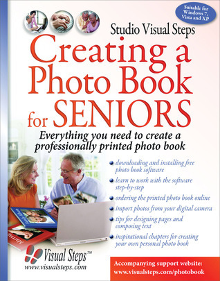 Creating a Photo Book for Seniors by Studio Visual Steps | Goodreads