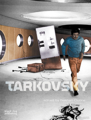 Tarkovsky by Nathan Dunne | Goodreads