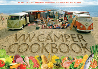 The Original VW Camper Cookbook: 80 Tasty Recipes Specially Composed ...