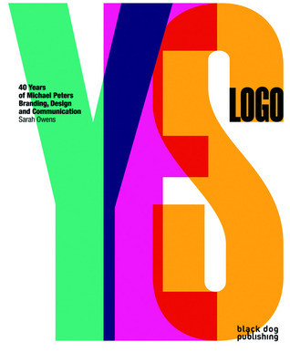 Yes Logo: 40 Years of Branding and Design by Michael Peters by Sarah ...