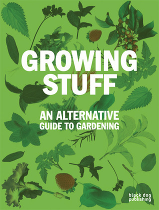 Growing Stuff: An Alternative Guide to Gardening by Duncan McCorquodale ...