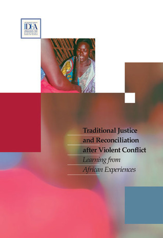 Traditional Justice and Reconciliation after Violent Conflict: Learning ...