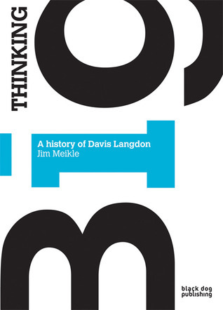 Thinking Big: A History of Davis Langdon by Jim Meikle | Goodreads
