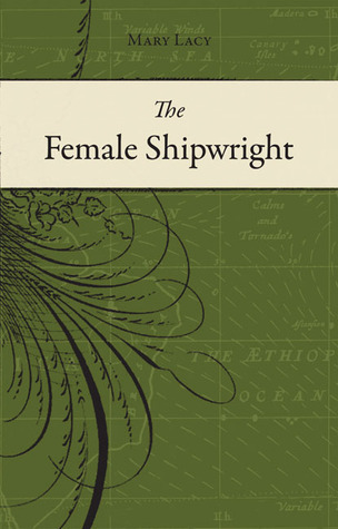 The Female Shipwright by Mary Lacy | Goodreads