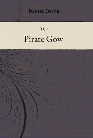 The Pirate Gow (Caird Library Reprints) by Daniel Defoe | Goodreads