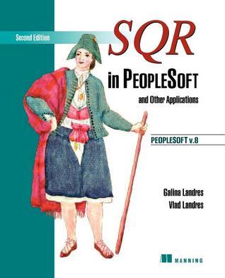 SQR in PeopleSoft and Other Applications Second Edition: PeopleSoft v.8 ...