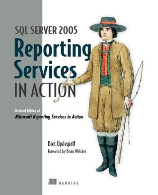 SQL Server 2005 Reporting Services in Action: Revised edition of ...