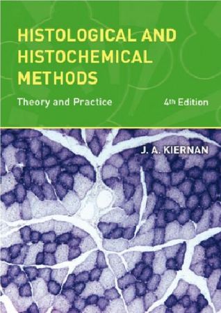 Histological and Histochemical Methods: Theory and Practice, 4th ...
