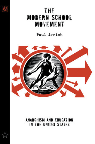 The Modern School Movement: Anarchism and Education in the United ...