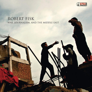 War, Journalism, and the Middle East (AK Press Audio) by Robert Fisk ...