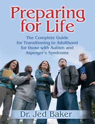 Preparing for Life the Complete Guide for Transitioning to Adulthood ...