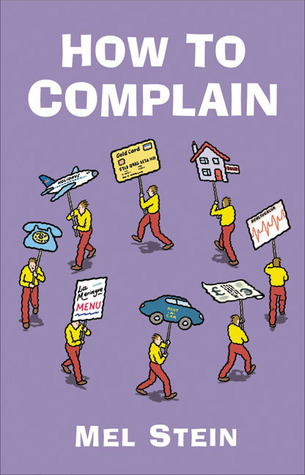 How to Complain by Mel Stein | Goodreads