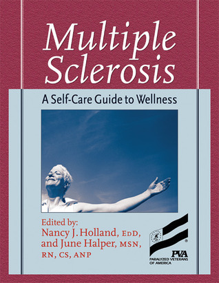 Multiple Sclerosis: A Self-Care Guide to Wellness by Nancy J. Holland ...