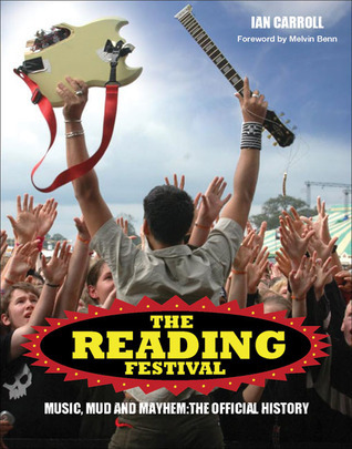The Reading Festival: Music, Mud and Mayhem: The Official History by ...