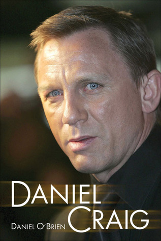 Daniel Craig: Ultimate Professional by Daniel O'Brien | Goodreads