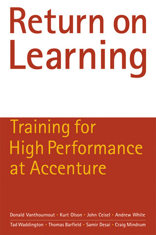 Return on Learning: Training for High Performance at Accenture by ...
