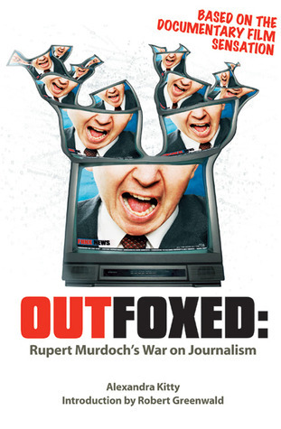 Outfoxed: Rupert Murdoch's War on Journalism by Alexandra Kitty | Goodreads