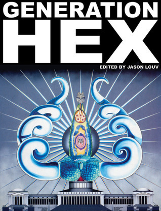 Generation Hex by Jason Louv | Goodreads