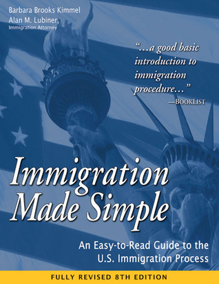 Immigration Made Simple: An Easy-to-Read Guide to the U.S. Immigration ...