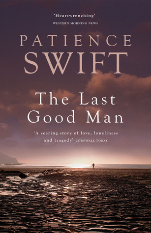 The Last Good Man by Patience Swift | Goodreads