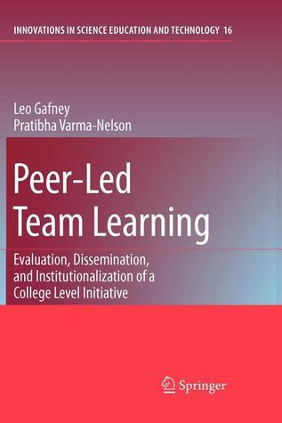 Peer-Led Team Learning: Evaluation, Dissemination, and ...