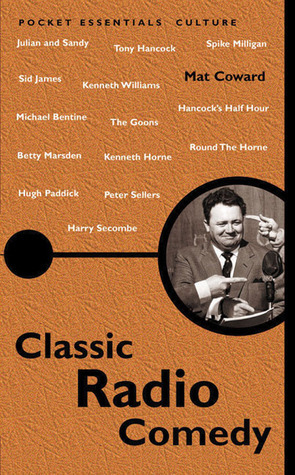Classic Radio Comedy (Pocket Essential series) by Mat Coward | Goodreads