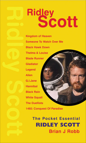 Ridley Scott (Pocket Essential series) by Brian J. Robb | Goodreads