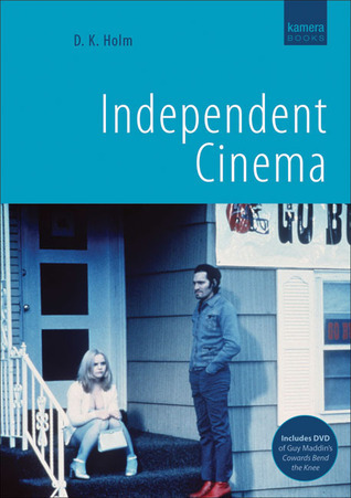 Independent Cinema (Kamera) by D.K. Holm | Goodreads