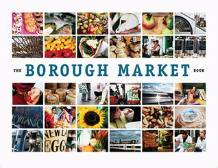 The Borough Market Book by Ptolemy Dean | Goodreads