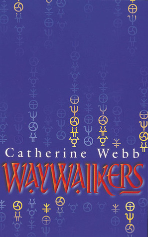Waywalkers by Catherine Webb | Goodreads
