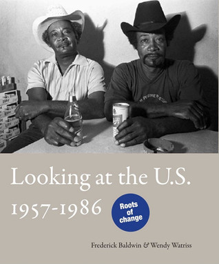 Looking at the U.S.: 1957-1986 by Frederick C. Baldwin | Goodreads