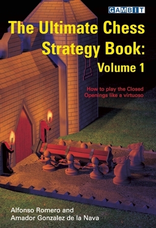 The Ultimate Chess Strategy Book volume 1 by Alfonso Romero Holmes ...
