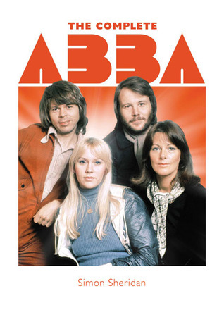 The Complete Abba by Simon Sheridan | Goodreads