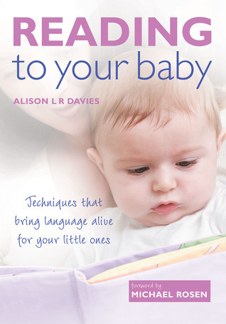 Reading to Your Baby: Techniques That Bring Language Alive for Your ...