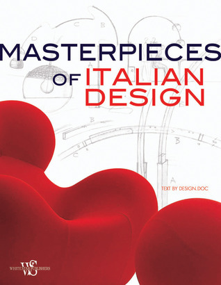 Masterpieces of Italian Design by Design.doc | Goodreads
