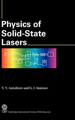 Physics of Solid State Lasers by V.V. Antsiferov | Goodreads