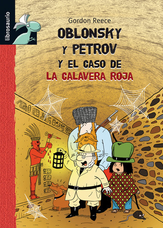 Oblonsky y Petrov y el caso de la calavera roja (Librosaurio) by Gordon ...