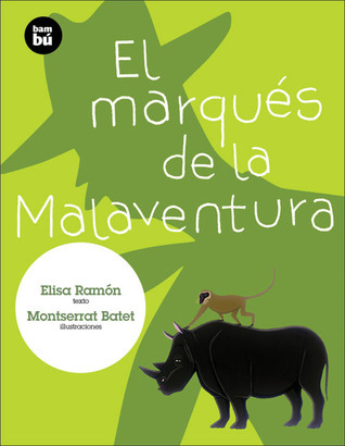 El marqués de la Malaventura (Primeros lectores) by Elisa Ramon | Goodreads