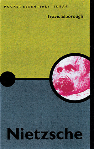Nietzsche (Pocket Essential series) by Travis Elborough | Goodreads