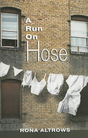 A Run On Hose, A by Rona Altrows | Goodreads