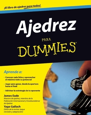 Ajedrez para Dummies (Spanish Edition) by James Eade | Goodreads