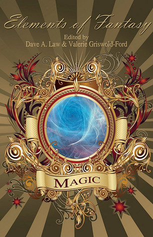 Elements of Fantasy: Magic by Dave A. Law | Goodreads