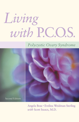 Living with PCOS: Polycystic Ovary Syndrome by Angela Boss | Goodreads