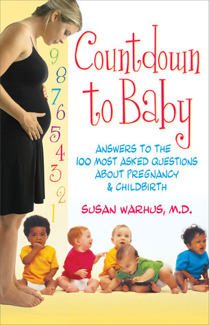 Countdown to Baby: Answers to the 100 Most Asked Questions About ...
