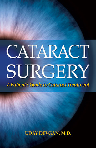 Cataract Surgery: A Patient's Guide to Cataract Treatment by Uday ...