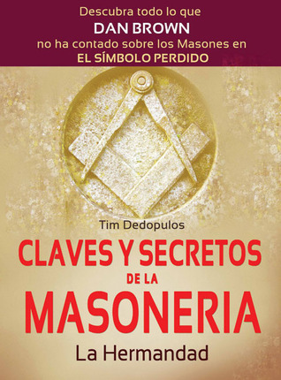 Claves y secretos de la masonería: La hermandad by Tim Dedopulos ...