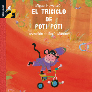 El triciclo de Poti Poti (Librosaurio) by Miguel Howe Leon | Goodreads